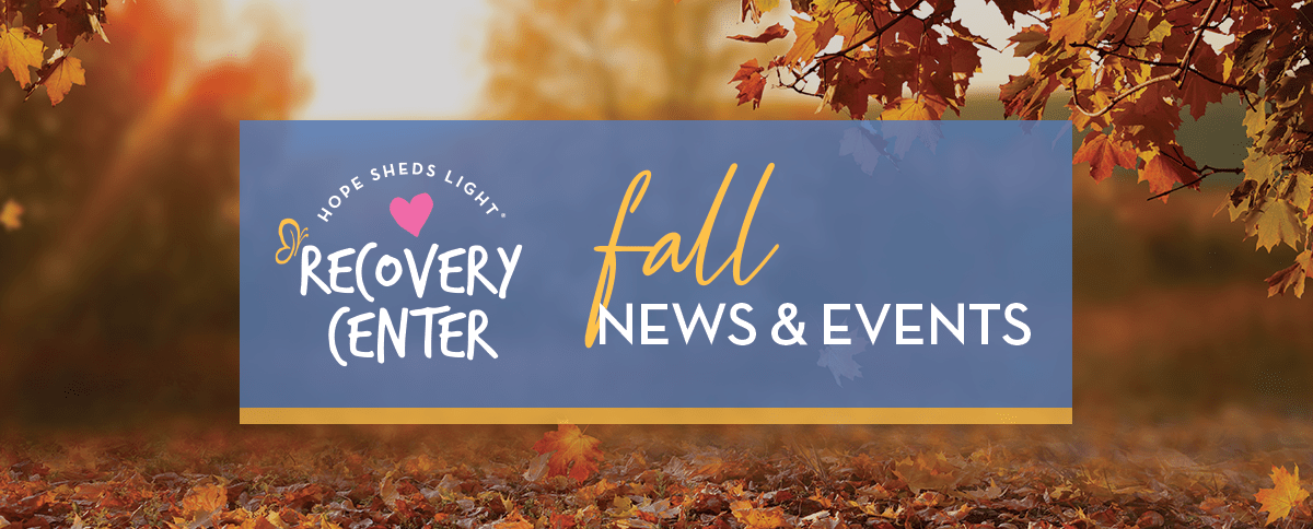 HOPE Recovery Center September Newsletter - HOPE Sheds Light